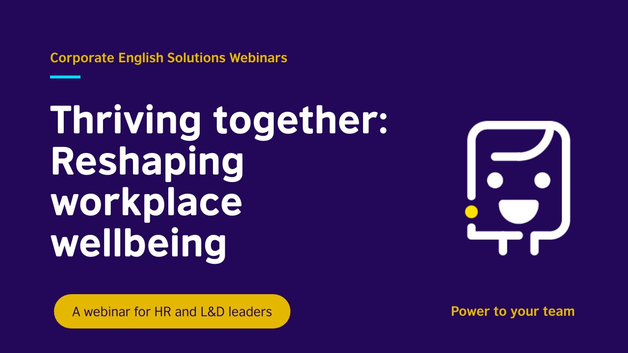 Thriving together: Reshaping workplace wellbeing | British Council